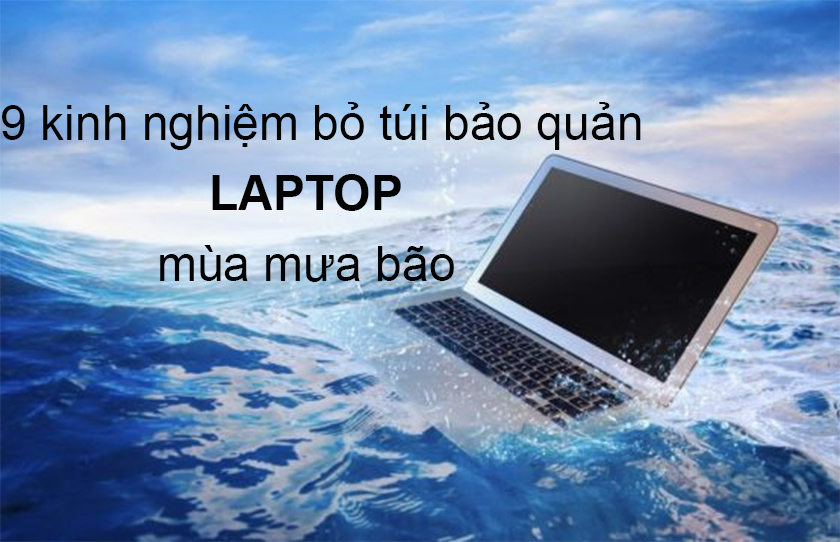 Cách bảo quản laptop máy tính bị vào nước không lên nguồn
