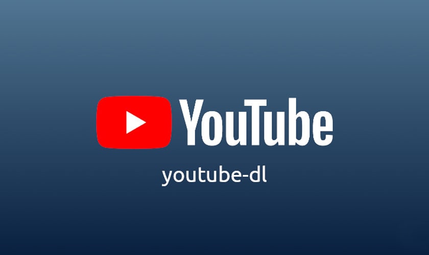 Youtube dl là gì? Mẹo cài đặt và sử dụng đơn giản