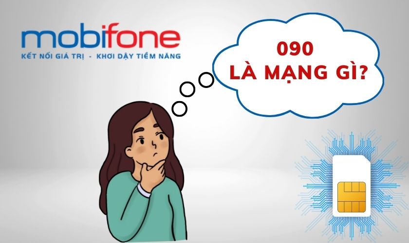 090 là mạng gì? Tất tần tật về đầu số 090 bạn cần biết 2025