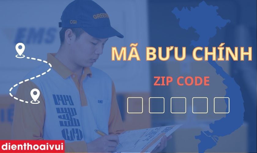 Mã bưu chính là gì? Bảng mã bưu chính mới nhất 2023