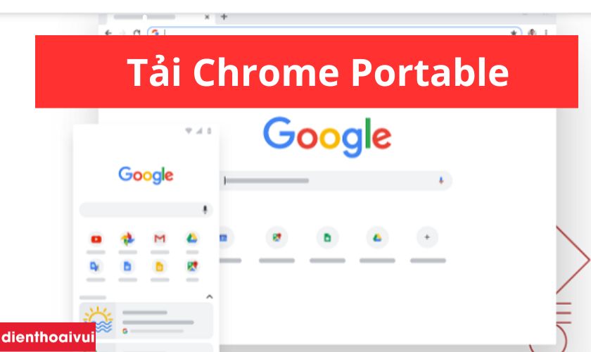Chrome Portable là gì và cách tải về máy tính đơn giản nhất