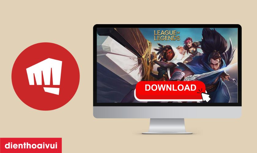 Tải Riot Client LMHT về máy đơn giản đảm bảo 100% thành công