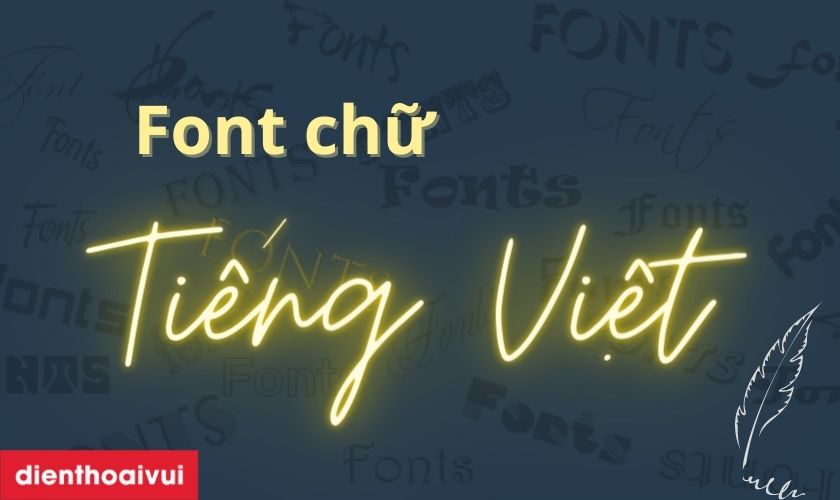 Font chữ tiếng Việt đẹp miễn phí cho thiết kế mới nhất 2025