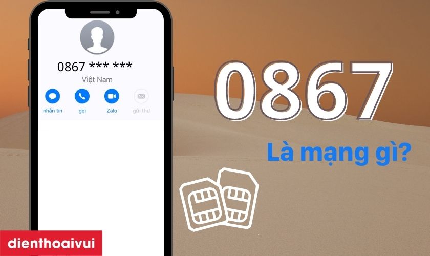 0867 là mạng gì và của nhà mạng nào? Có lừa đảo không?