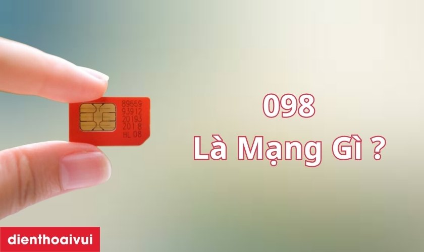098 là mạng gì và của nhà mạng nào? Có lừa đảo không?