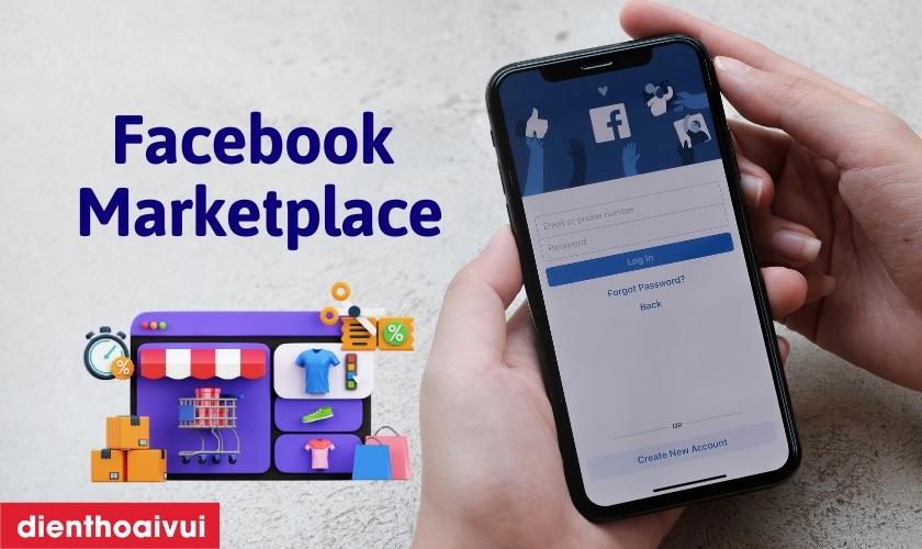 Facebook Marketplace trên Facebook là gì? Cách mở nhanh