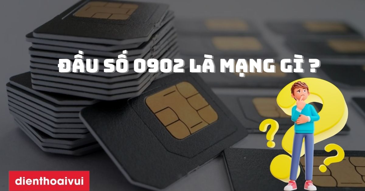 0902 là mạng gì và của nhà mạng nào? Có lừa đảo không?