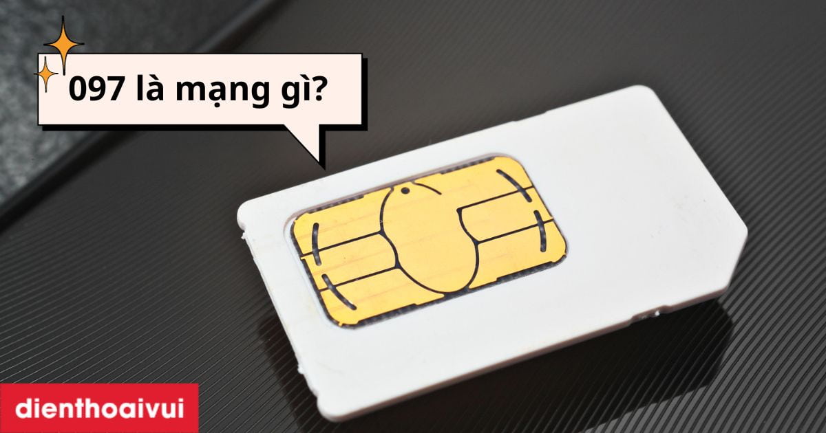 097 là mạng gì? Tất tần tật về đầu số 097 năm 2025