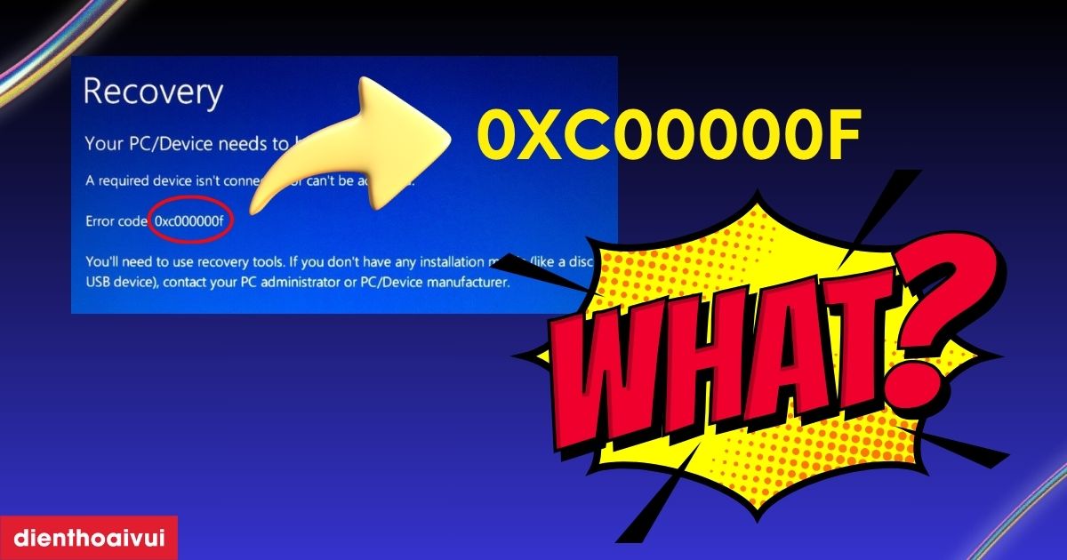 Cách sửa lỗi 0xc00000f trên Windows 7, 8, 10 hiệu quả