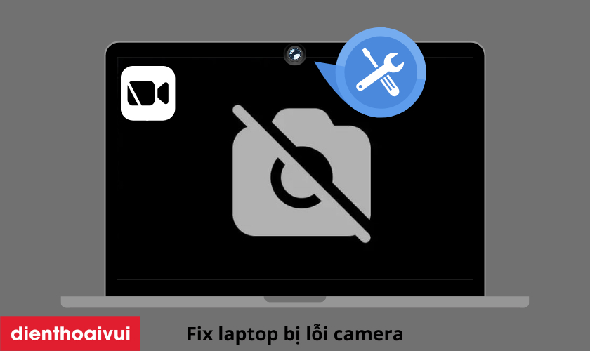 7+ lỗi camera trên laptop phổ biến nhất và cách sửa