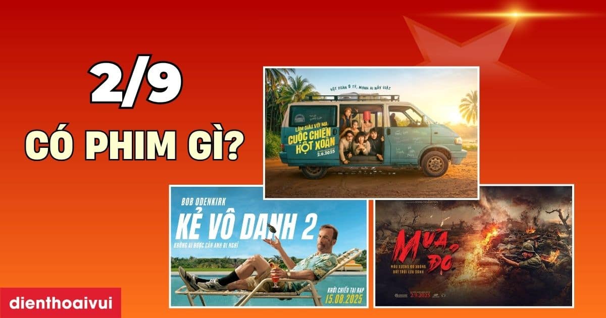 2/9 có phim gì? Lịch chiếu phim 2/9/2025 mới nhất
