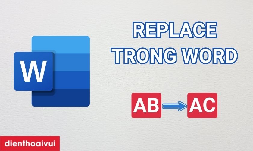 Cách dùng Replace trong Word hiệu quả và chi tiết nhất