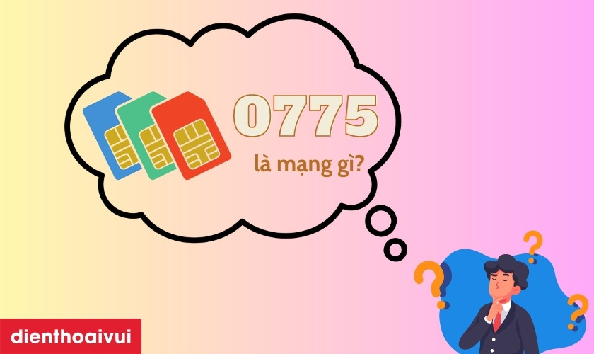 0775 là mạng gì, có phải số đẹp không? Mua ở đâu uy tín?