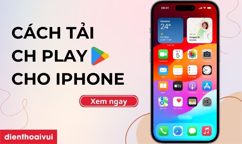 Tải CH Play cho iPhone miễn phí chỉ với vài bước đơn giản