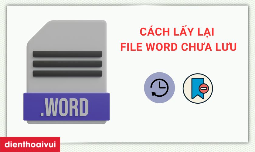 Cách lấy lại file Word chưa lưu (save) 100% thành công