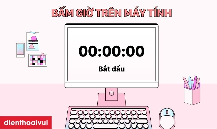 Cách dùng đồng hồ bấm giờ trên máy tính đơn giản 2024