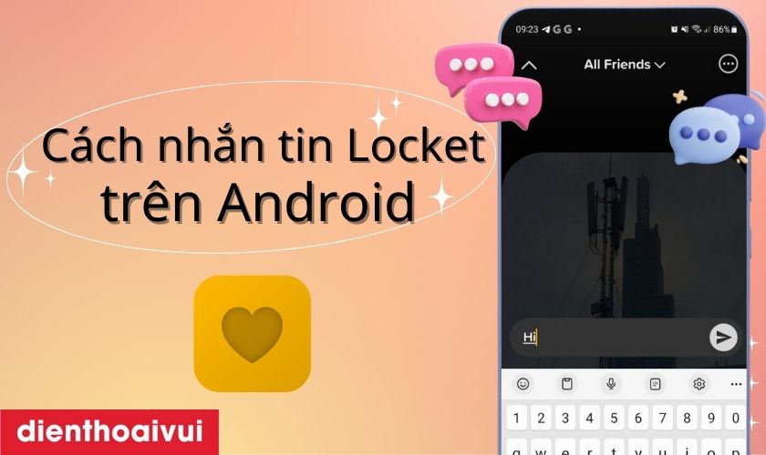 Cách nhắn tin trên Locket trên Android mới nhất 2025