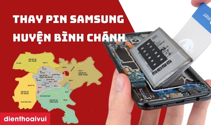 Thay pin Samsung huyện Bình Chánh lấy nhanh trong ngày