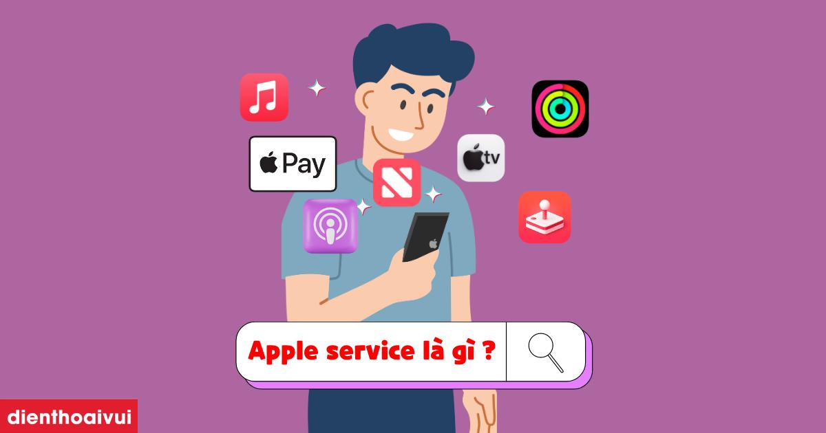 Apple Service là gì? Cách thanh toán và hủy gia hạn