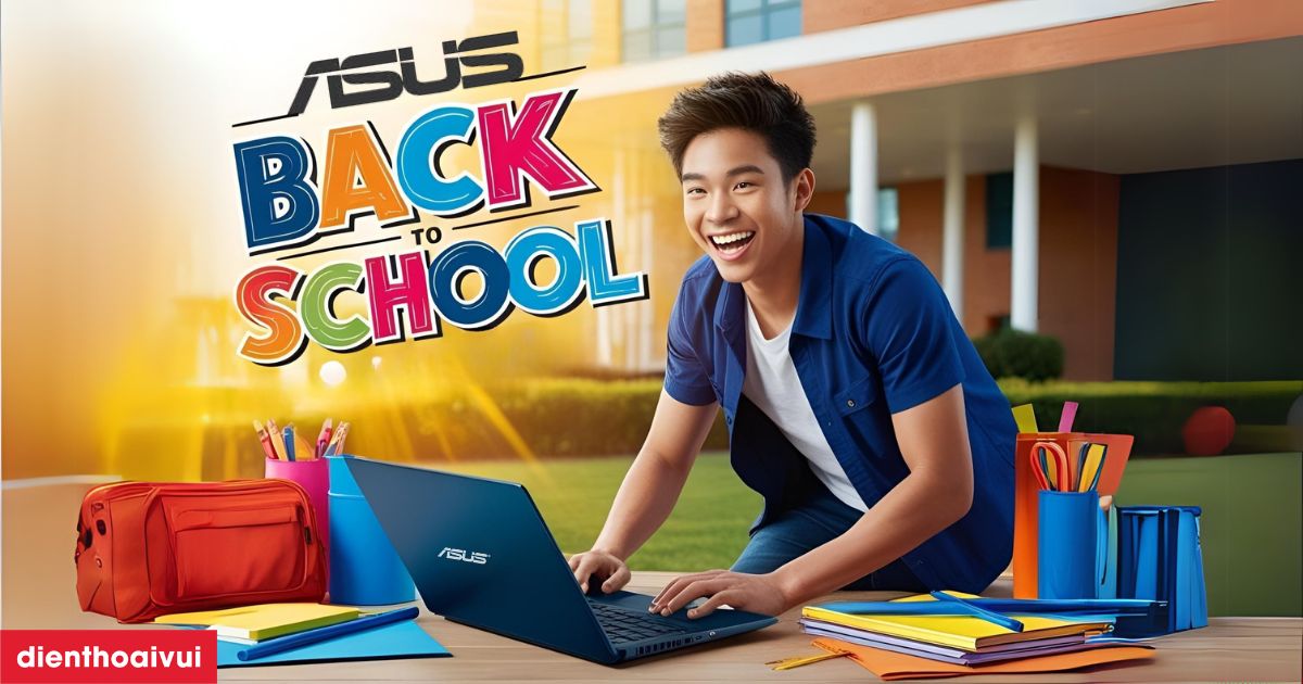 Asus Back to School năm 2026: Cách nhận ưu đãi khủng