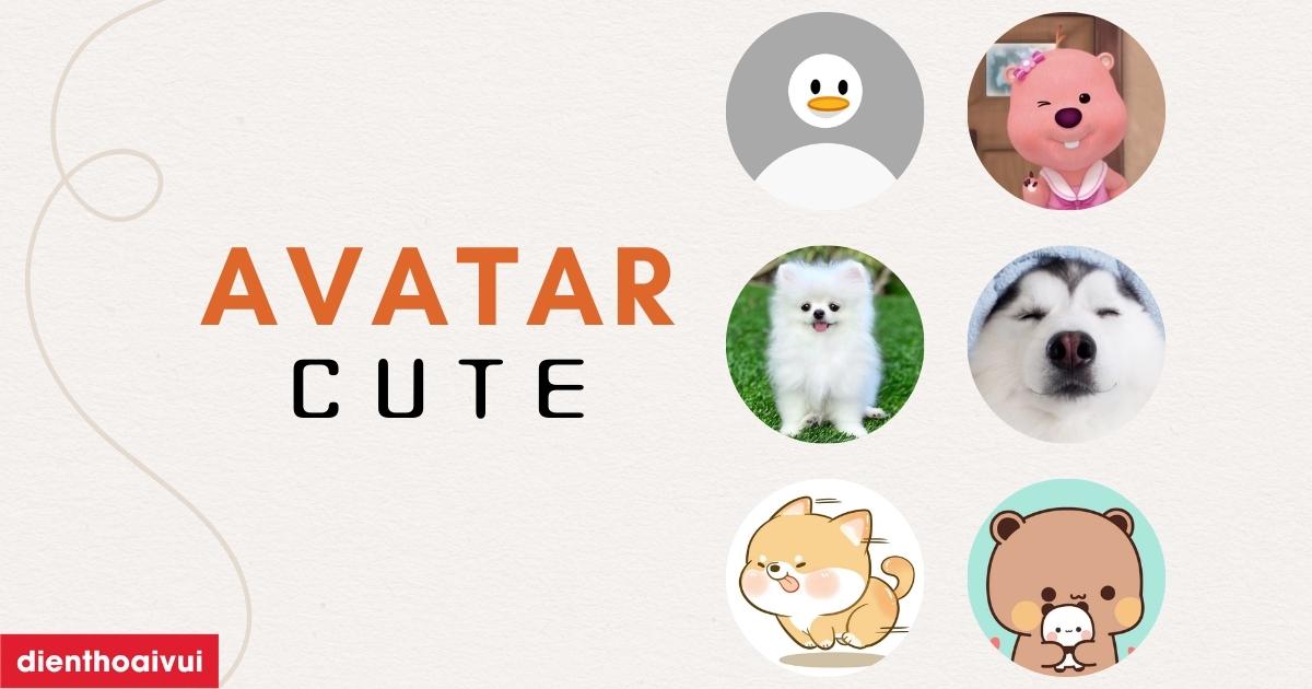 35.000+ avatar cute, vô tri, dễ thương nhất 2026