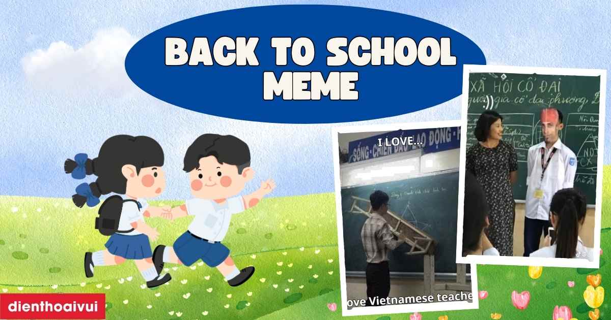 1.000+ Back to School meme hài hước, vui nhộn, miễn phí