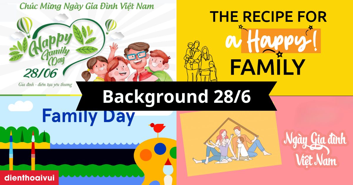 999+ Background ngày Gia đình Việt Nam 28/6 đẹp nhất 2026
