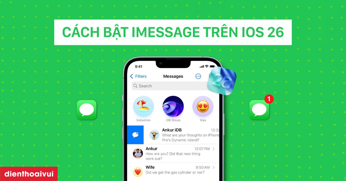Cách bật iMessage trên iOS 26 đơn giản, nhanh 2025