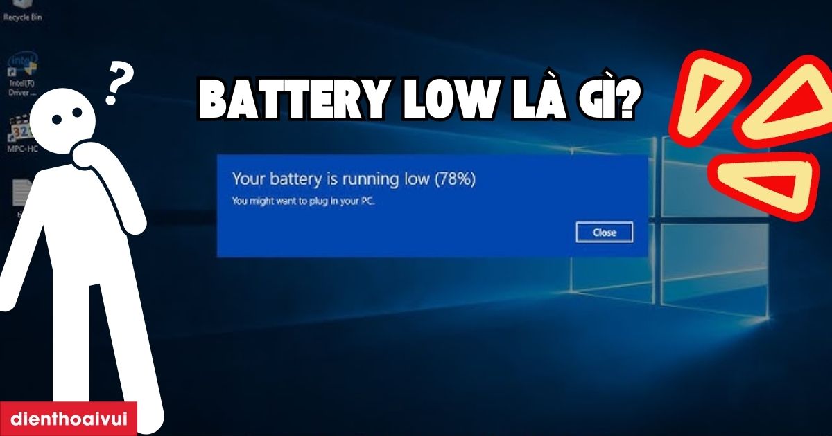 Battery Low là gì? Máy tính báo Battery Low phải làm sao?