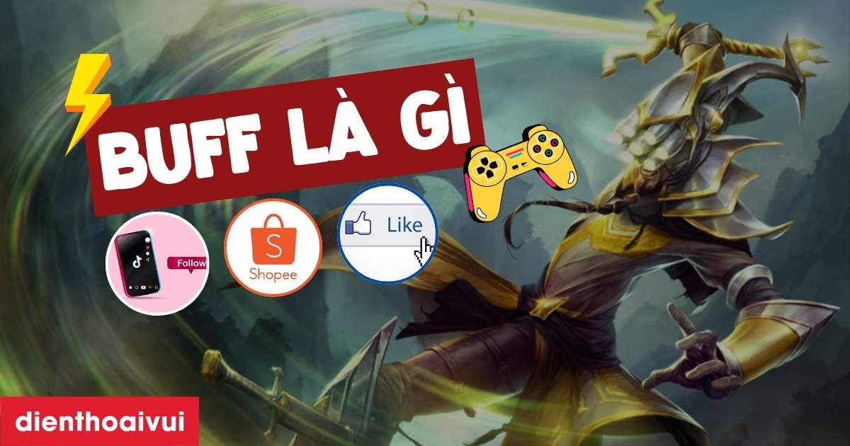 Buff là gì trong game, Facebook? Cách Buff hiệu quả 2025