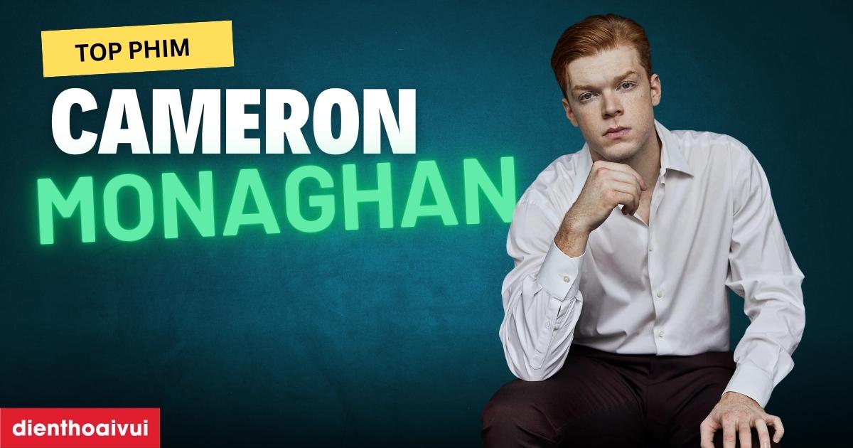 Các phim và chương trình truyền hình có sự tham gia của Cameron Monaghan