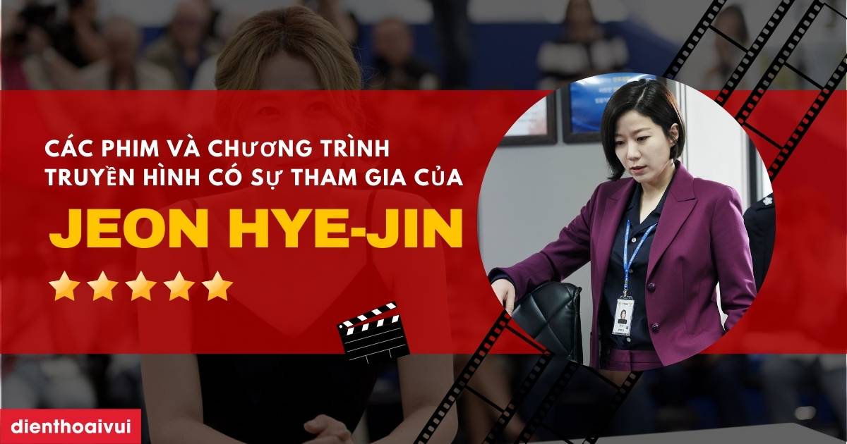 Các phim và chương trình truyền hình có sự tham gia của Jeon Hye-Jin