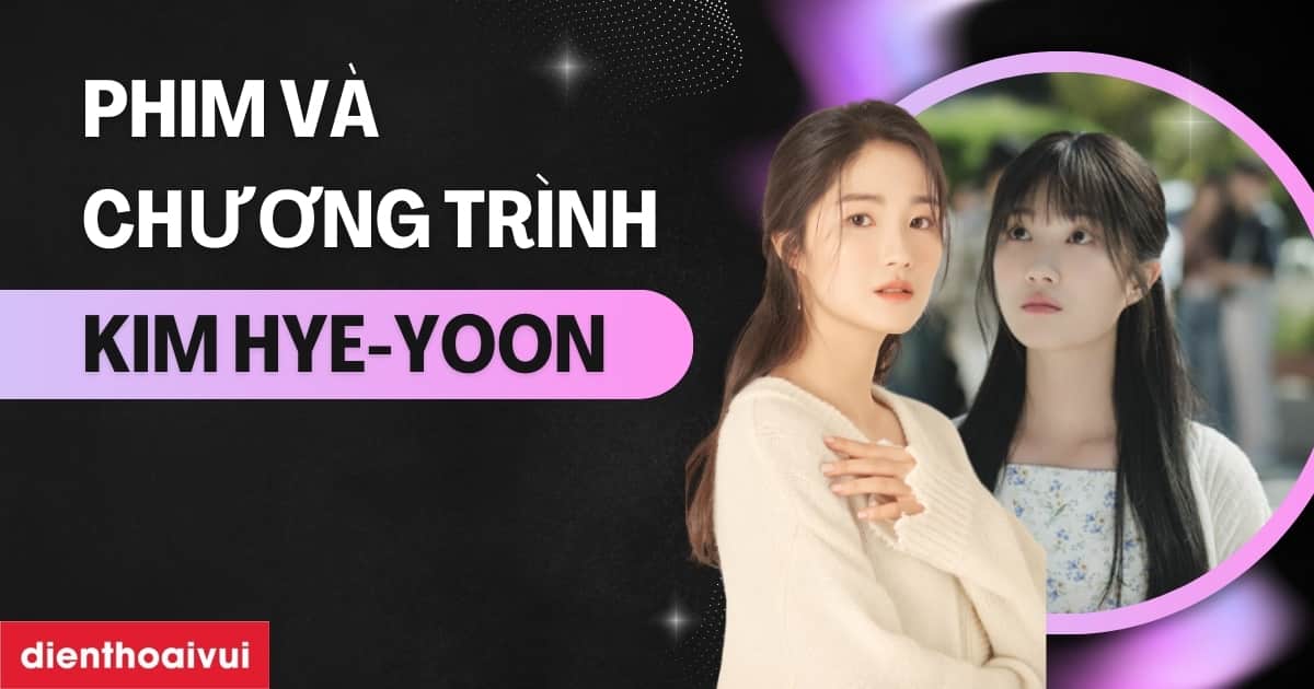 Các phim và chương trình truyền hình có sự tham gia của Kim Hye-Yoon