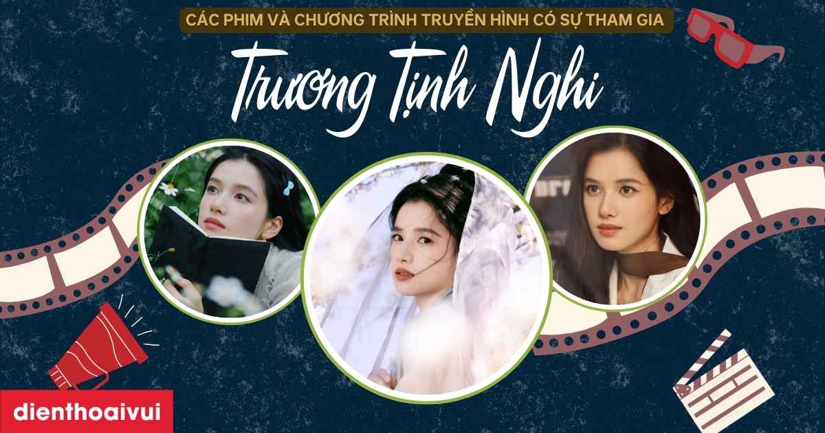 Các phim và chương trình truyền hình có sự tham gia của Trương Tịnh Nghi