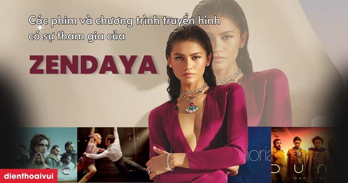 Các phim và chương trình truyền hình có sự tham gia của Zendaya