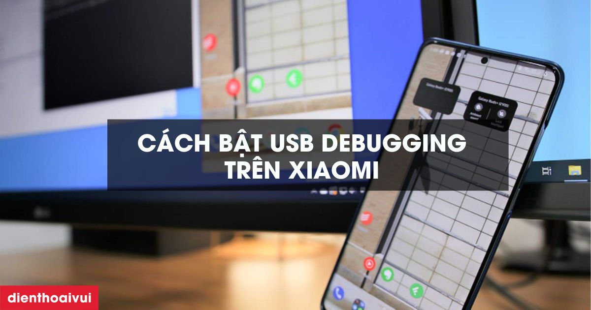 Cách bật USB Debugging trên Xiaomi trong 5 giây