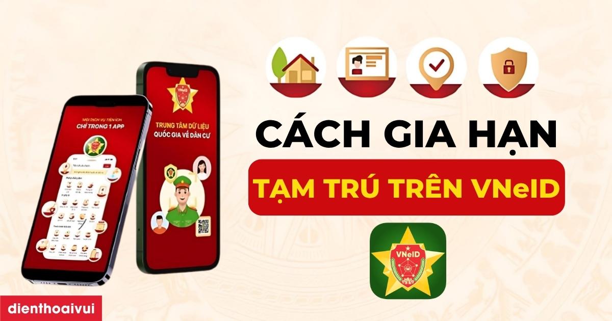 Cách gia hạn tạm trú trên VNeID mới nhất 12/2025