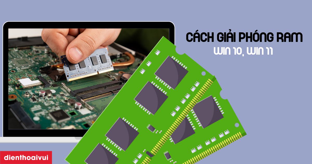 22 Cách giải phóng RAM giúp laptop, máy tính chạy nhanh hơn