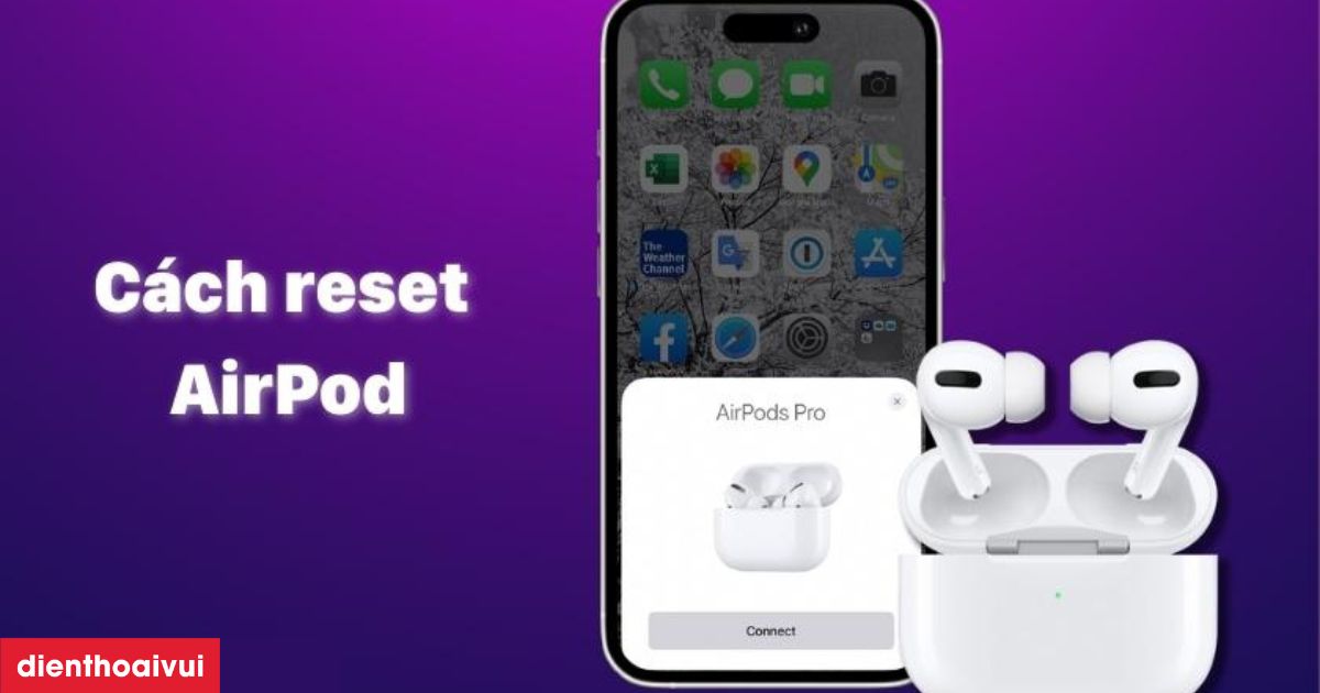 Cách reset tai nghe AirPod 2/3/Pro/Max nhanh chóng