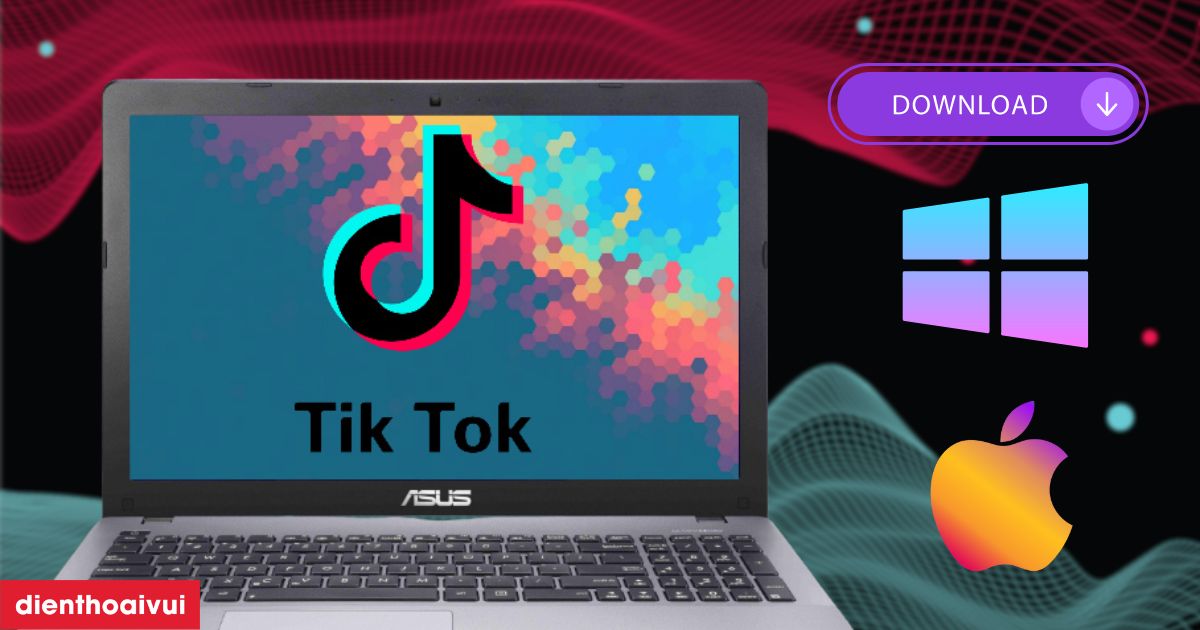 3 cách tải TikTok trên máy tính đơn giản, nhanh chóng