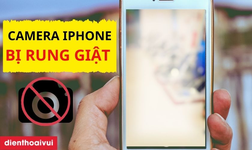 Camera iPhone bị rung giật có cần sửa không? Giá thay