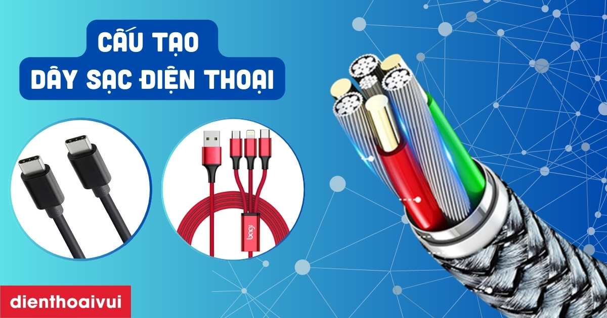 Cấu tạo dây sạc điện thoại bao gồm những bộ phận nào?