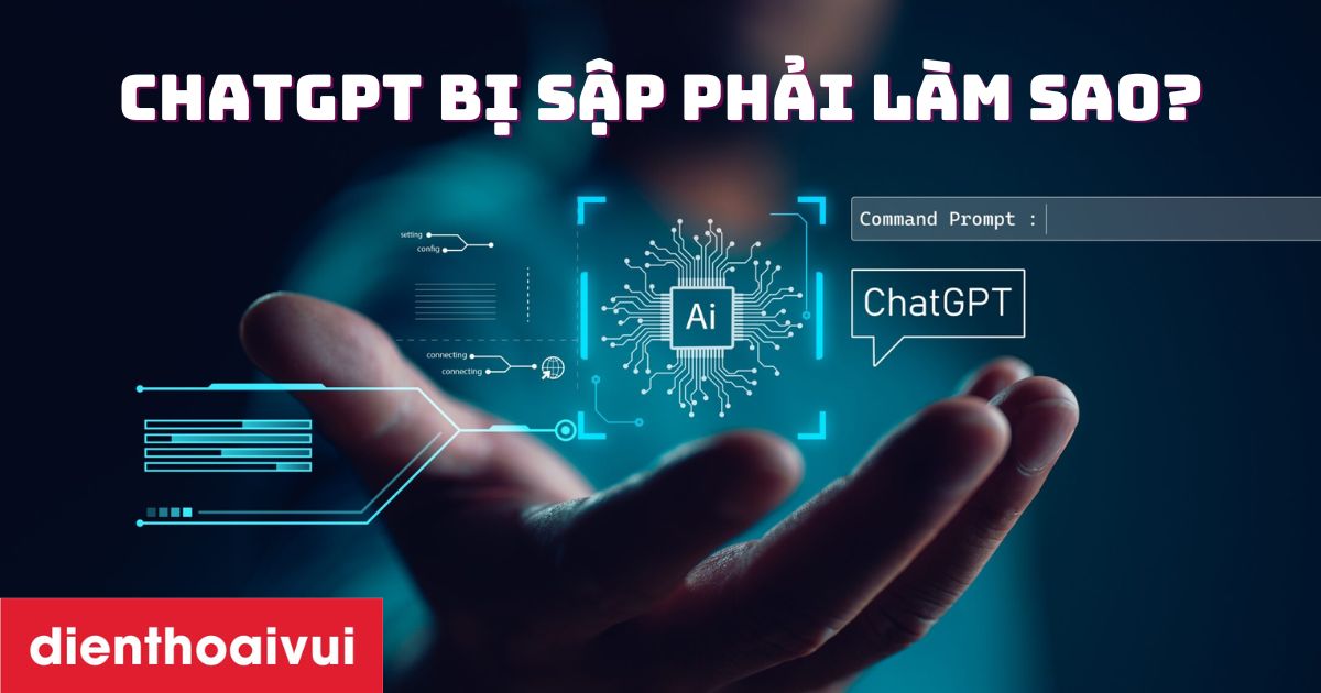 ChatGPT bị sập phải làm sao 12/2025? 3+ giải pháp thay thế
