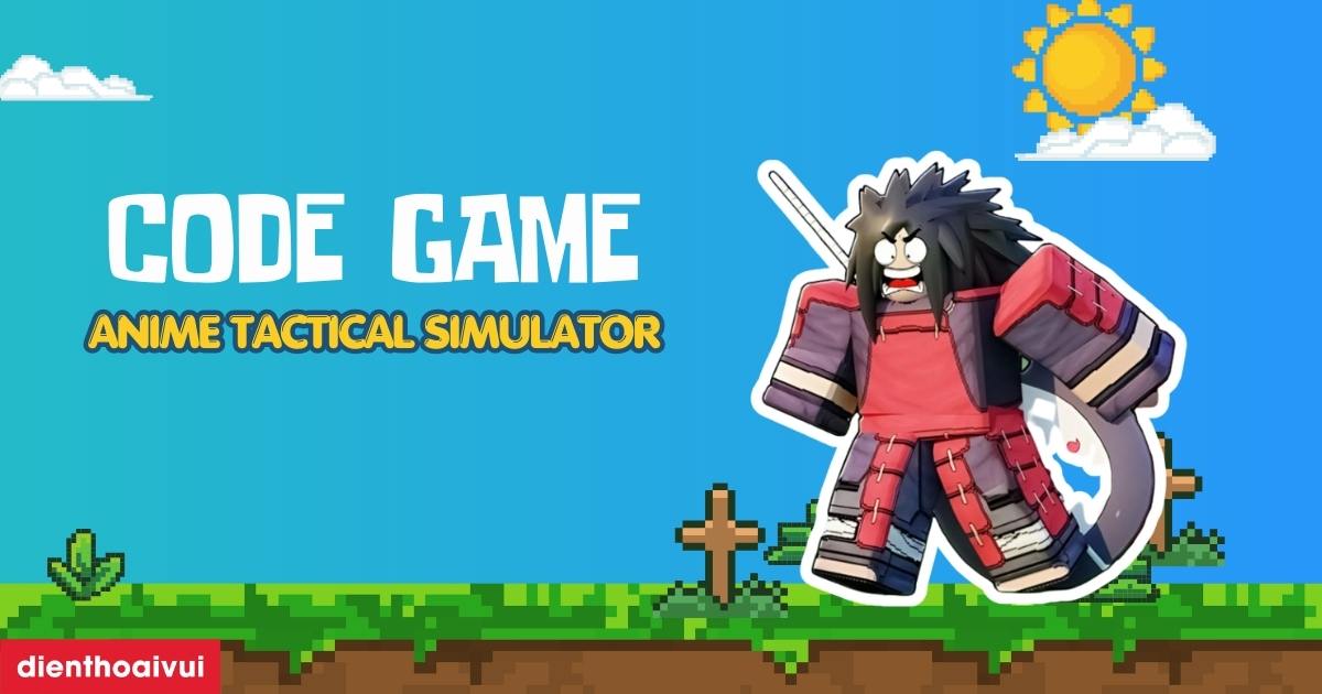 Code Anime Tactical Simulator mới 5/2026: Cách nhập code
