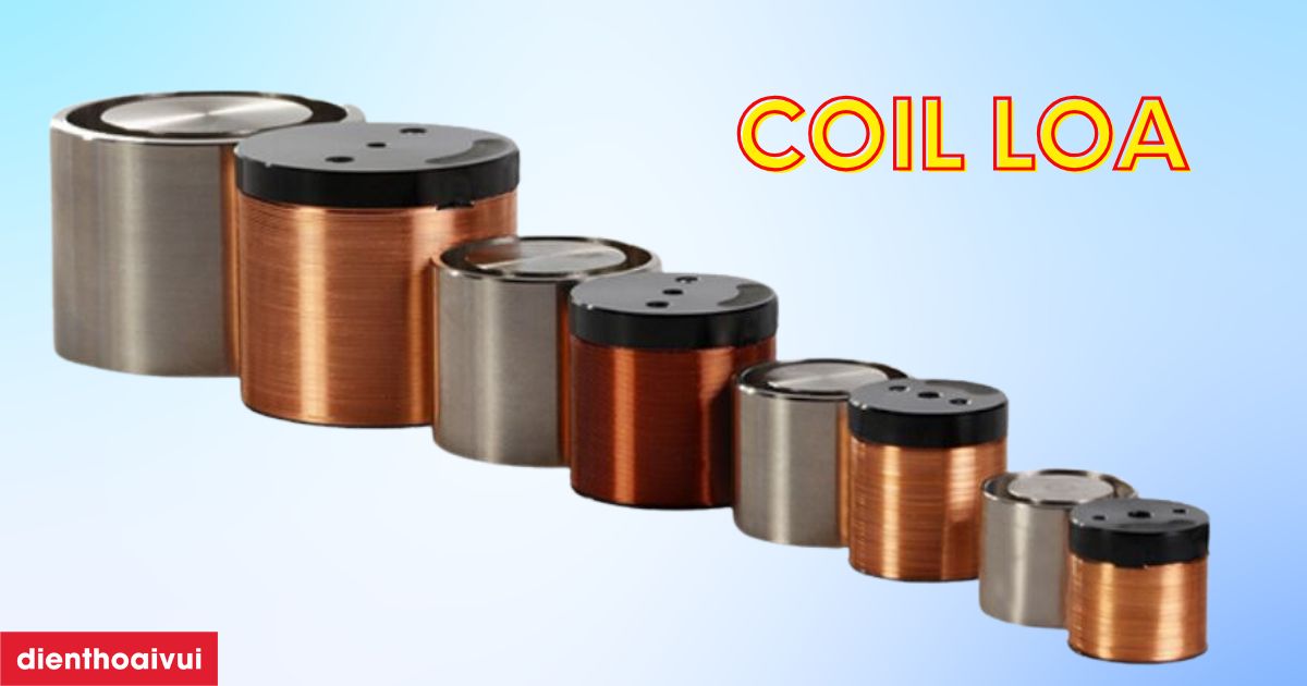 Coil loa là gì? Cách thay đổi côn loa chi tiết từ A-Z