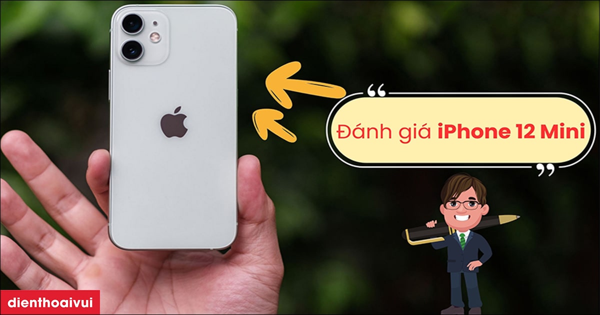 Đánh giá iPhone 12 Mini sau khi dùng 1 năm - Có nên mua?