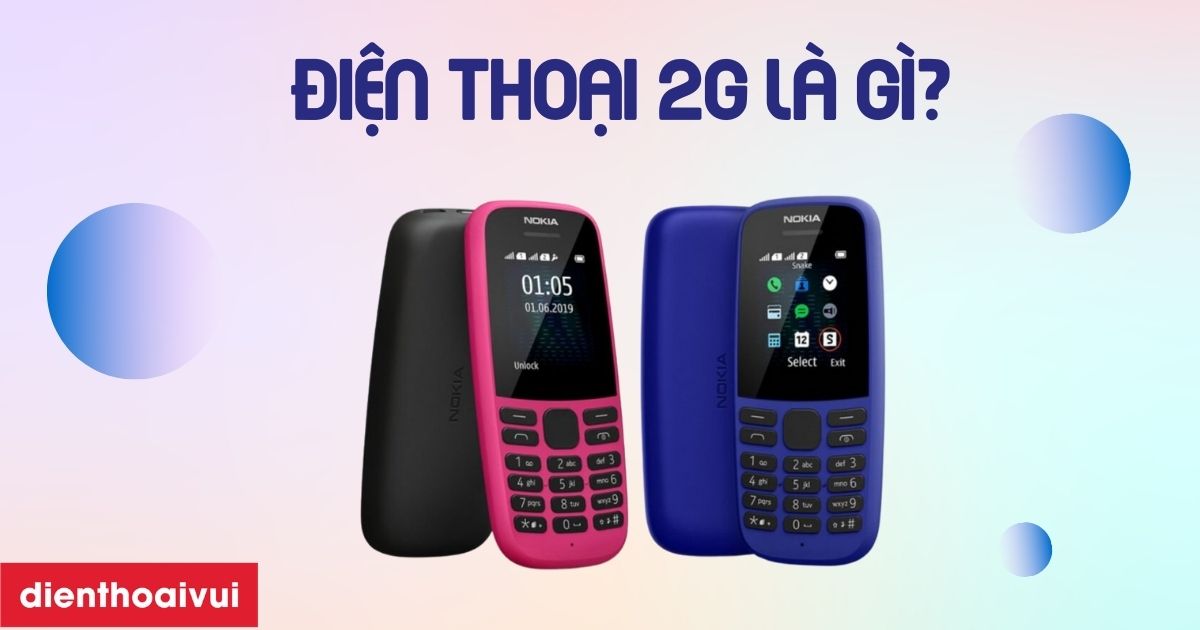 Điện thoại 2G là gì? Tắt sóng 2G có còn xài được không?