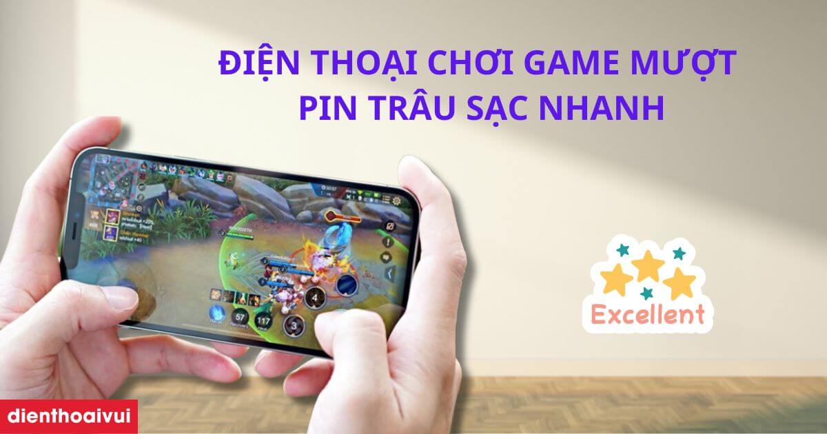 Điện thoại chơi game mượt pin trâu sạc nhanh đáng mua 2024