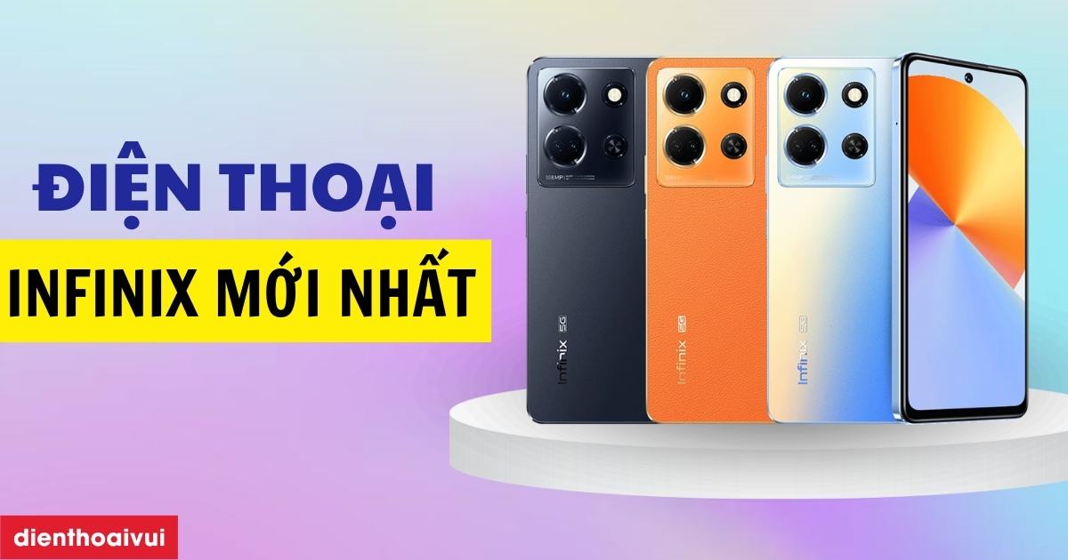 Điện thoại Infinix mới nhất 2026 | Giá bán, hình ảnh dự kiến