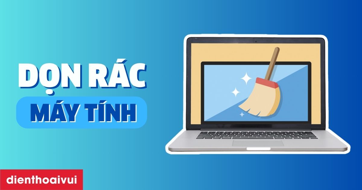 Dọn rác máy tính Win 10, 11 đơn giản, nhanh chóng 2025